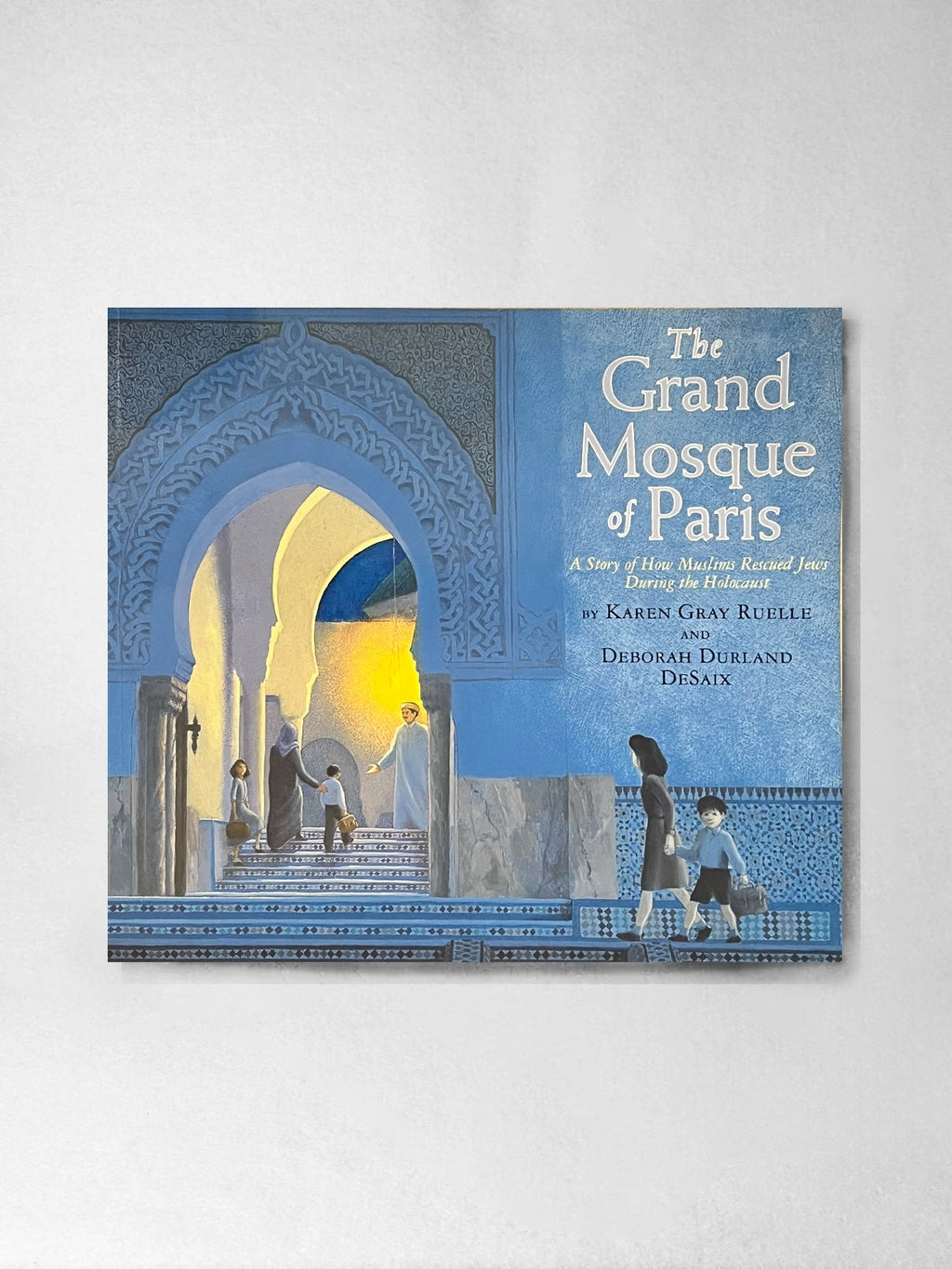 The Grand Mosque of Paris - Karen Gray Ruelle & Deborah Durland Desaix